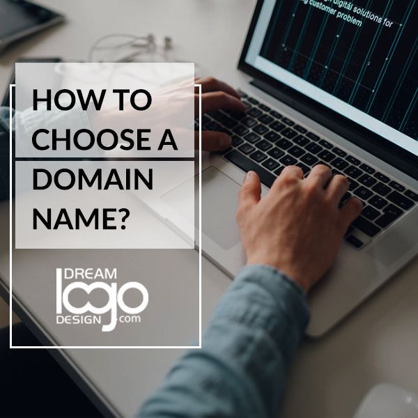 How to Choose a Domain Name? - Dream Logo Design